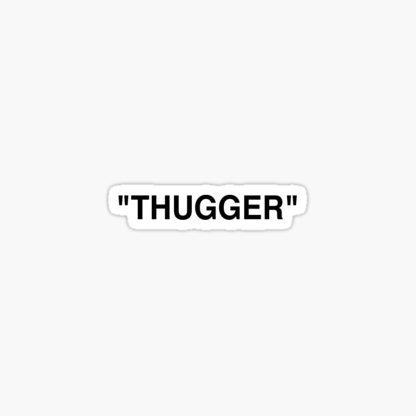 ""THUGGER"" Sticker by HouseofBalloon | Redbubble