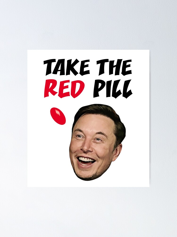 "Elon Musk - Take The Red Pill" Poster by LibertyTees | Redbubble