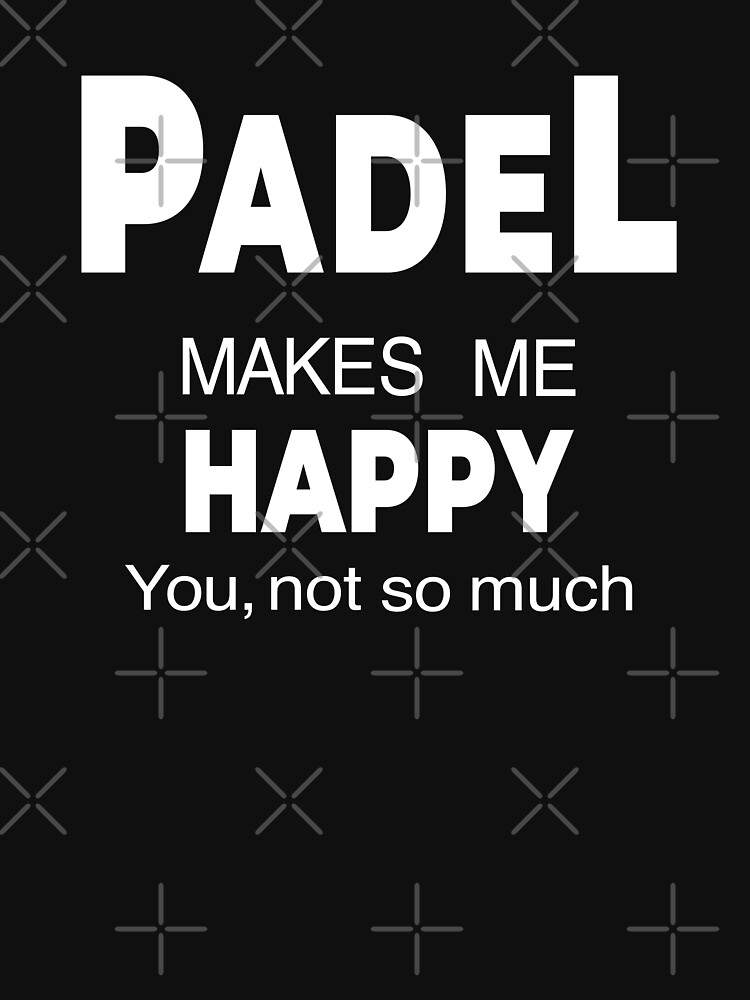 "Funny Humorous Padel Quote Gag Gift Ideas" T-shirt for Sale by ...