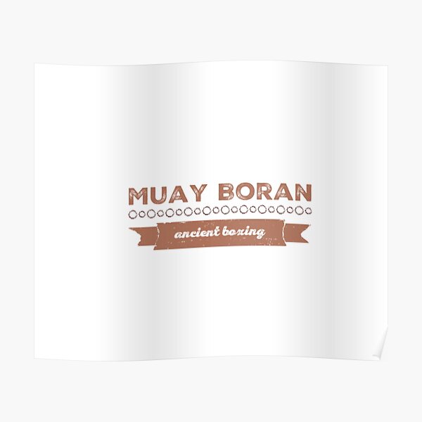 "Muay Boran Ancient Boxing" Poster by MuayThaiMerch | Redbubble