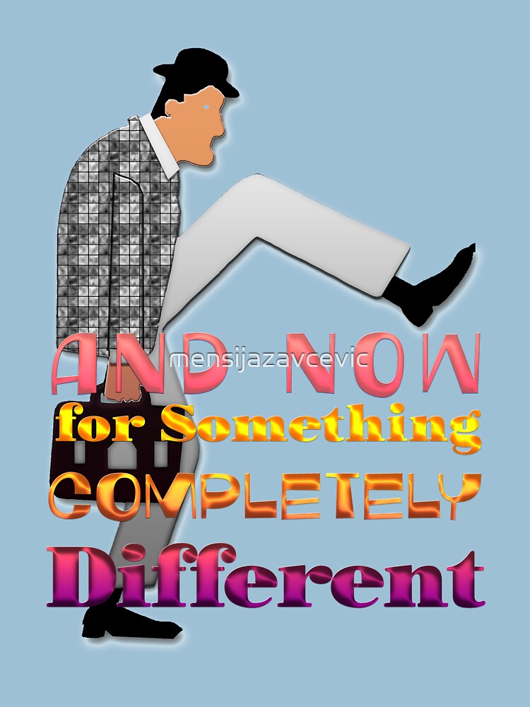 "And Now for Something Completely Different" T-shirt for Sale by ...