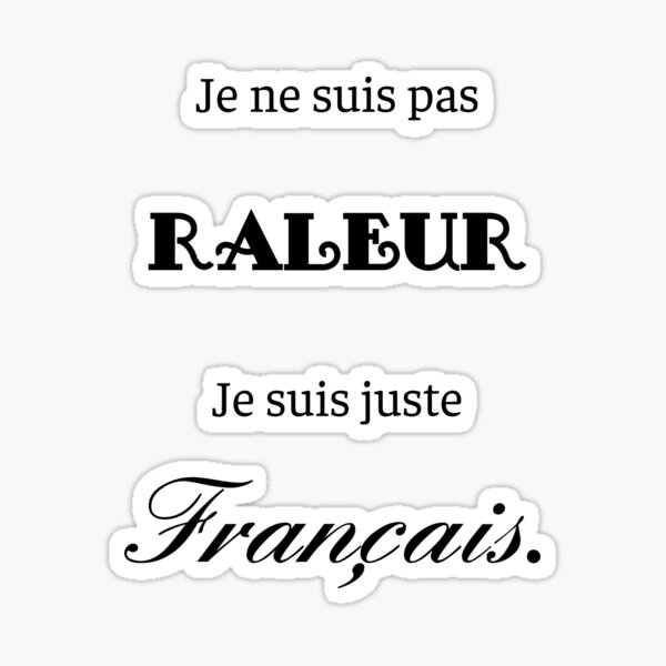 "T-Shirt fun Je suis suis RÂLEUR Je suis Juste Français" Sticker for ...