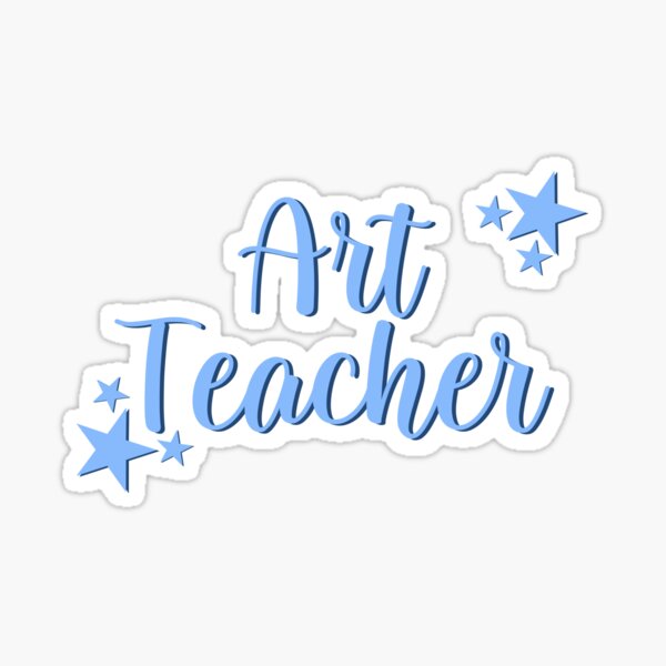 "Art Teacher" Sticker for Sale by EvyStickersx | Redbubble
