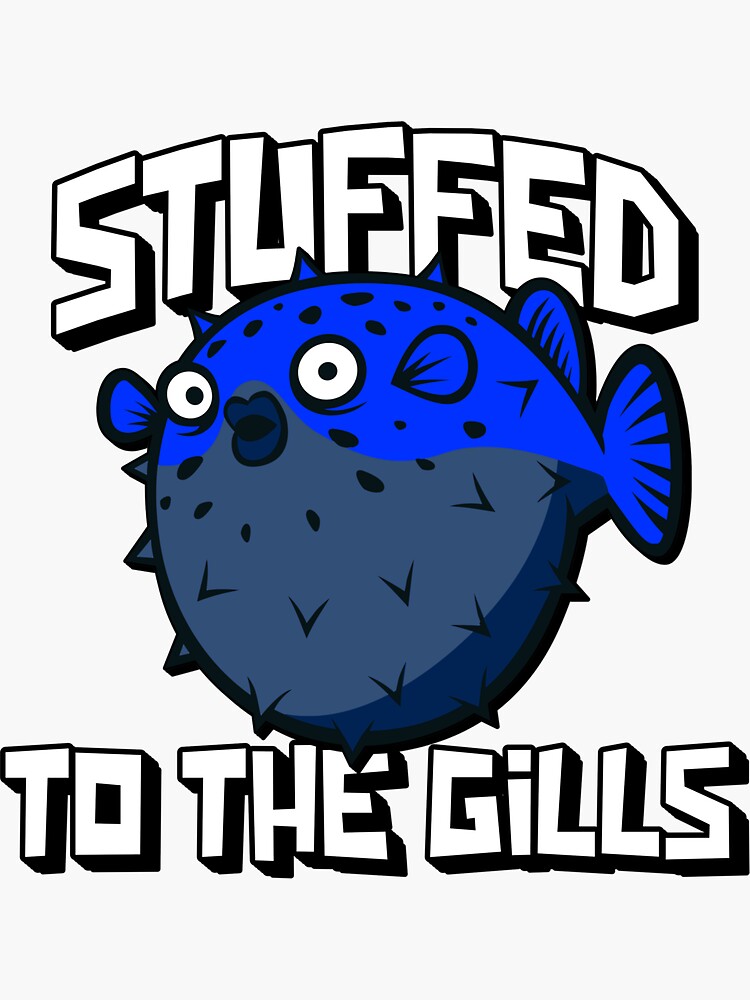 "Stuffed To The Gills" Sticker for Sale by KaveManAquatics | Redbubble