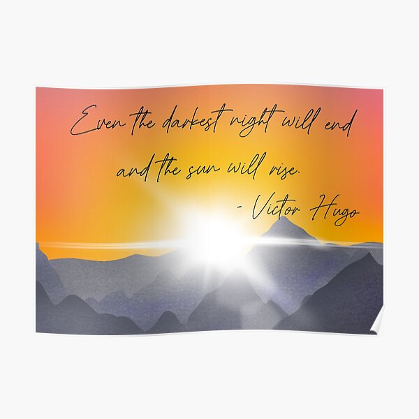 "The sun will rise - Victor Hugo" Poster for Sale by Pickle-Lily ...