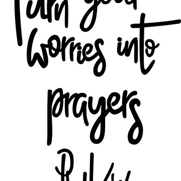 ""Turn your worries into prayers" Phillipians 4:6" Sticker for Sale by ...
