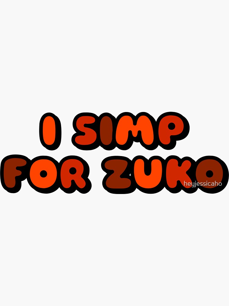 "I SIMP FOR ZUKO FONT QUOTE" Sticker for Sale by heyjessicaho | Redbubble
