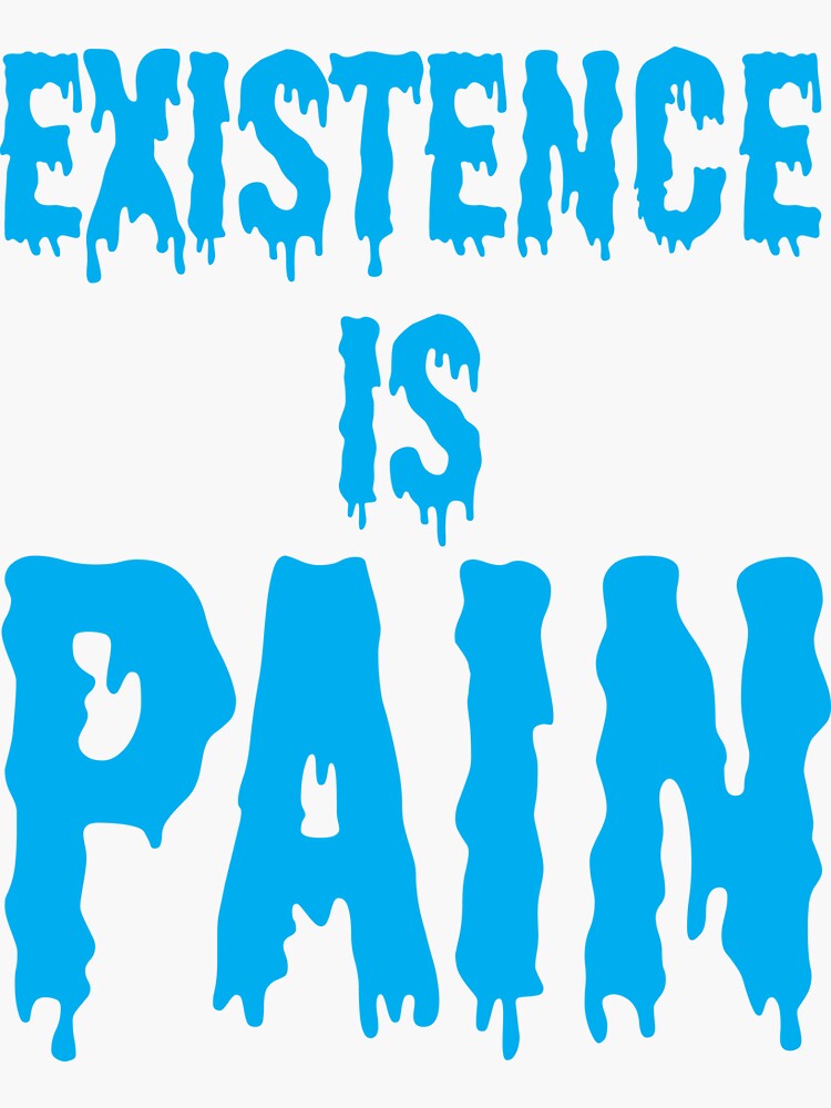 "Existence is Pain - Mr Meeseeks Quotes" Sticker by haris0250 | Redbubble