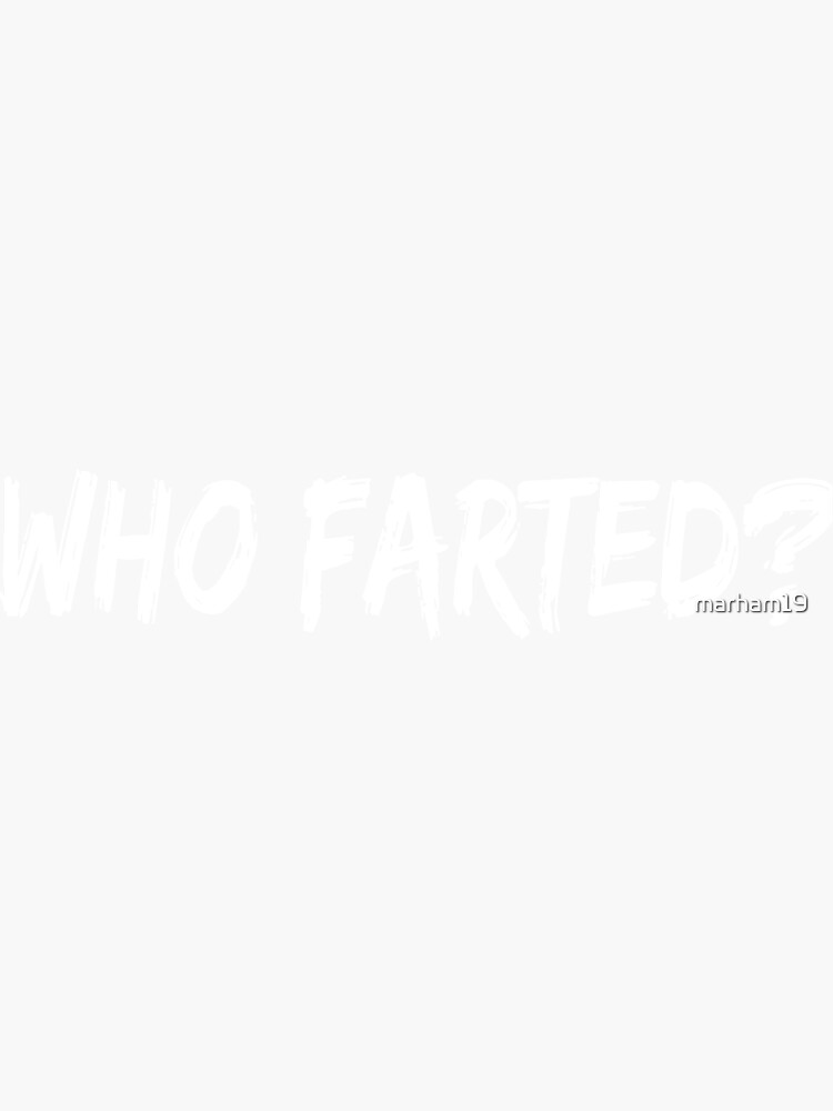 "Who Farted Funny Farts Fart Jokes Farter Covid Masks Farting " Sticker ...