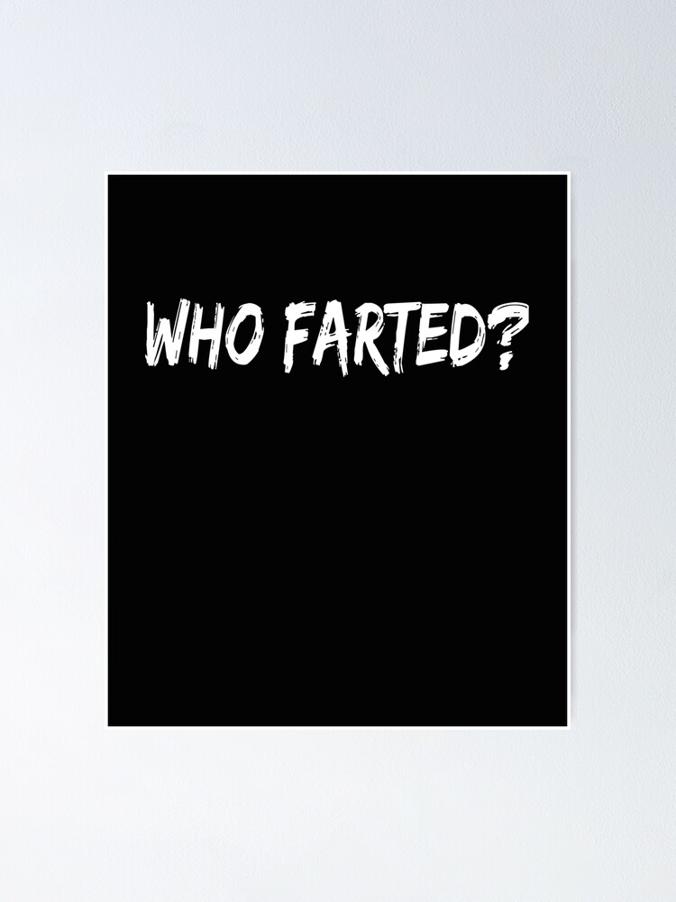 "Who Farted Funny Farts Fart Jokes Farter Covid Masks Farting " Poster ...