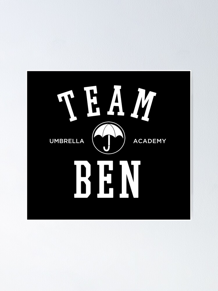"TEAM BEN THE UMBRELLA ACADEMY" Poster by localfandoms | Redbubble