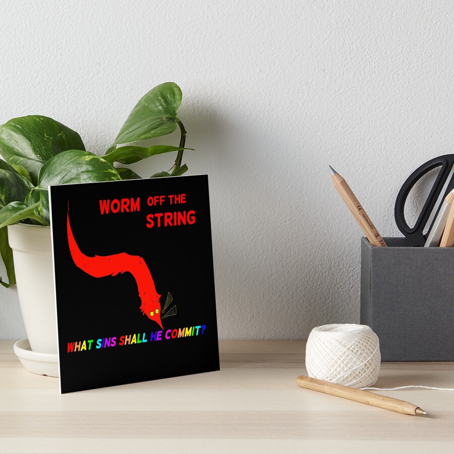 "Worm off the String" Art Board Print by omwolfheart | Redbubble