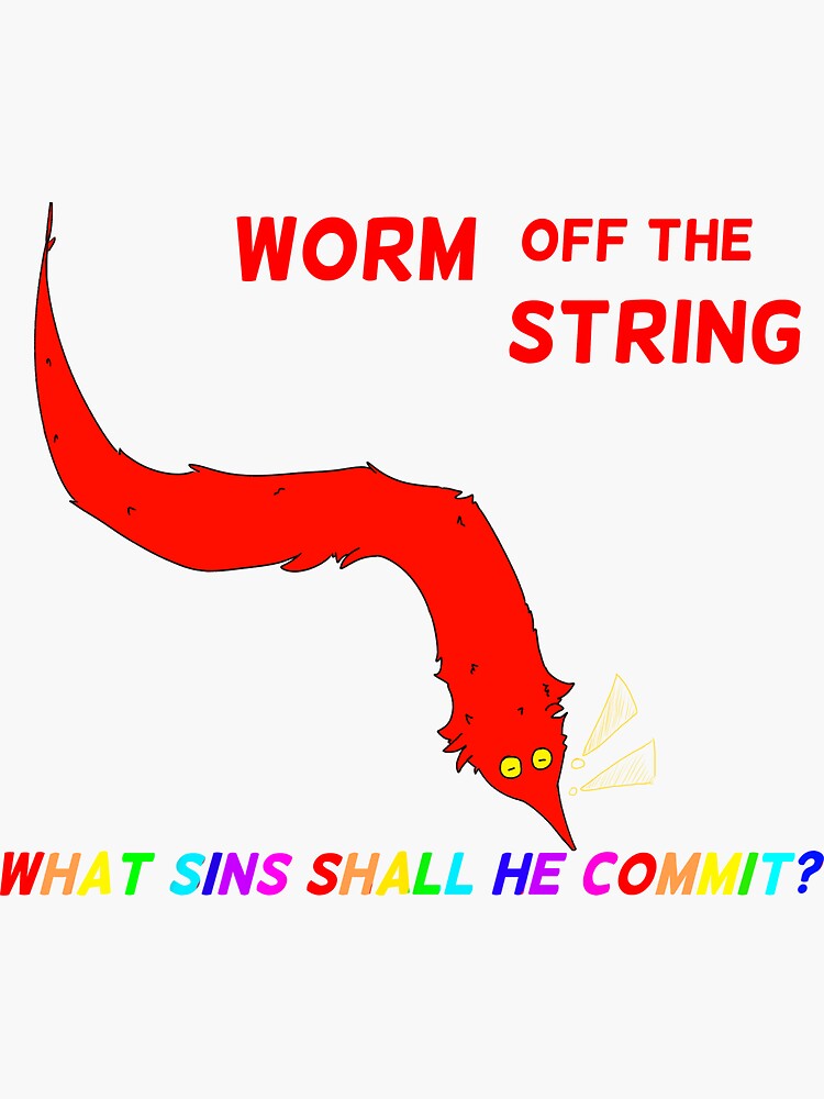 "Worm off the String" Sticker by omwolfheart | Redbubble