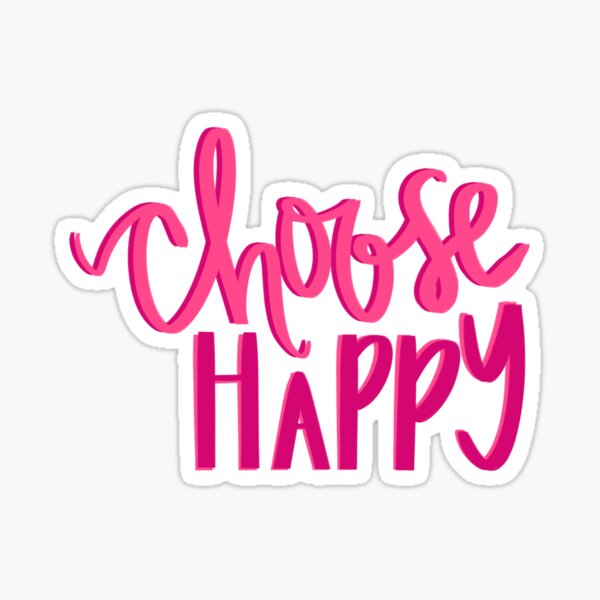 "Choose Happy" Sticker for Sale by mariahalexis03 | Redbubble