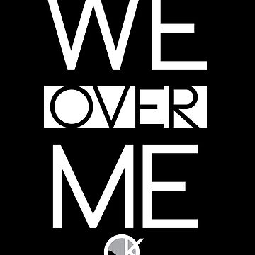 "WE over ME" Essential T-Shirt for Sale by OKAYIGOTIT | Redbubble