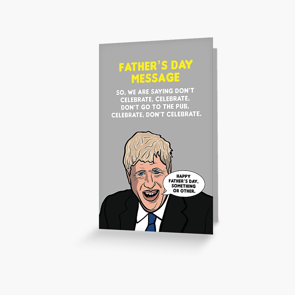 "Boris Johnson Fathers Day Message" Greeting Card for Sale by Foggish ...