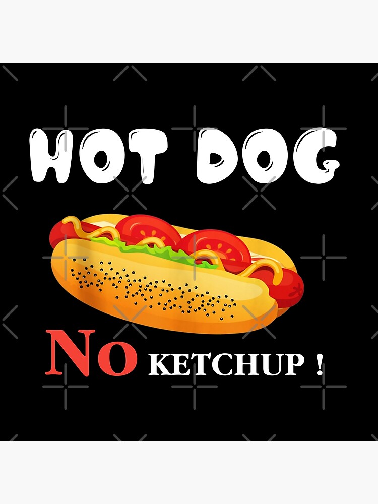 "Hot dog no ketchup" Poster for Sale by TopDesignArt | Redbubble