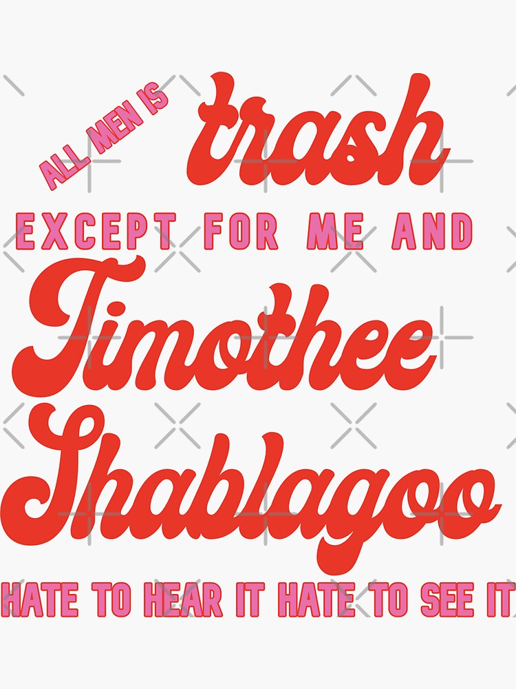 "Timothee Shablagoo | Tik Tok trend | All men is trash" Sticker for ...