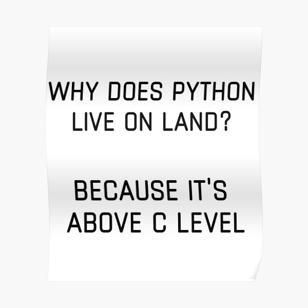 "Python Above C Level Funny Coding" Poster for Sale by IntegrityDesign ...