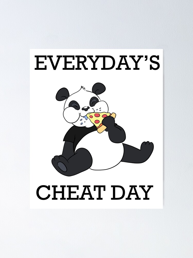 "Everyday is cheat day - Funny Panda" Poster by BandOfThePand | Redbubble