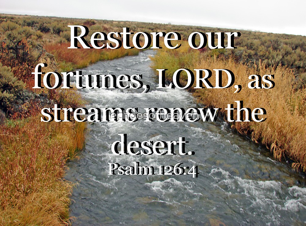 Psalm 126 4 By Carter L Shepard By Echoesofheaven Redbubble psalm-126-4-by-carter-l-shepard-by-echoesofheaven-redbubble