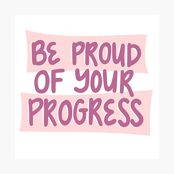 Be Proud of Your Progress” Motivational, Inspirational, Quote ...