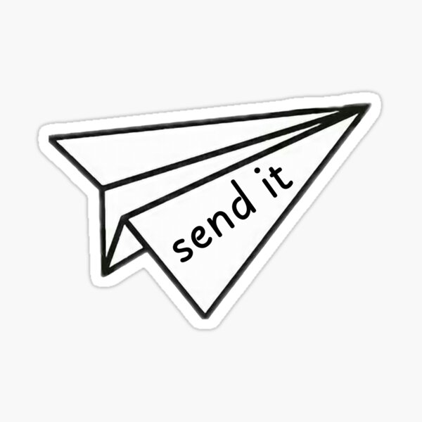 "Paper airplane send it. " Sticker by kcleary00 | Redbubble