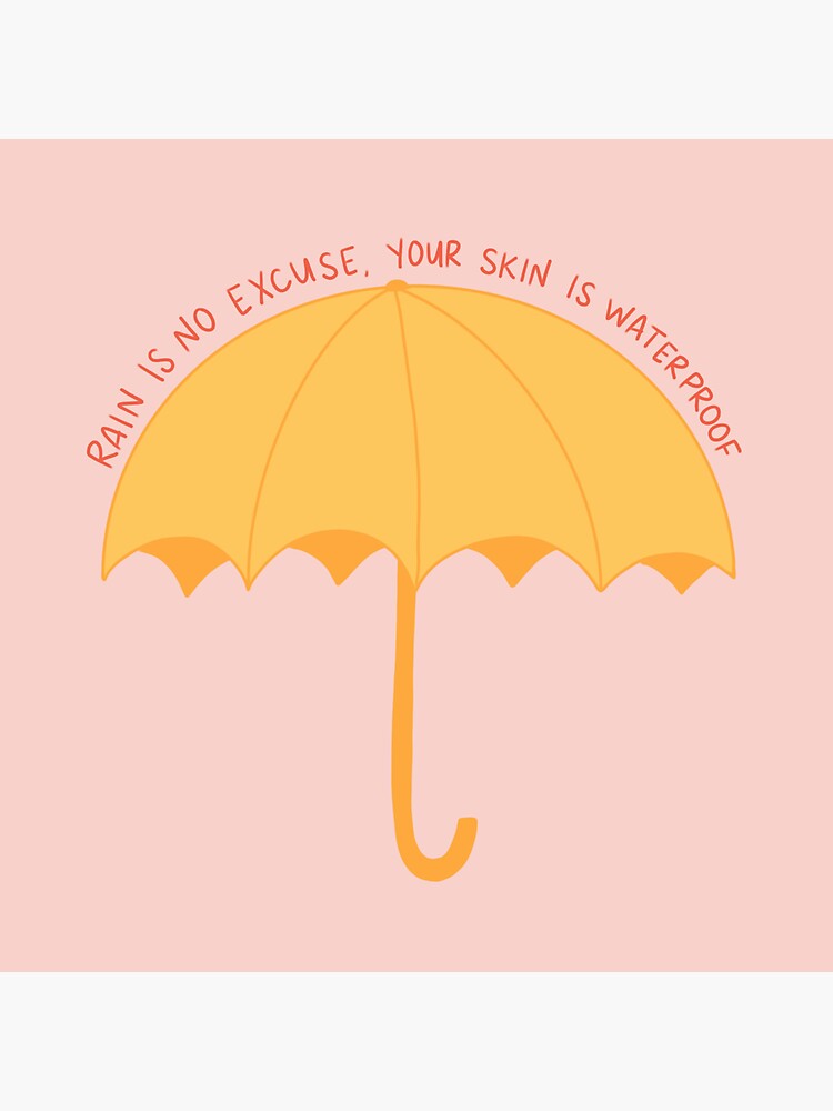 Rain is no excuse your skin is waterproof” illustrated quote" Sticker ...