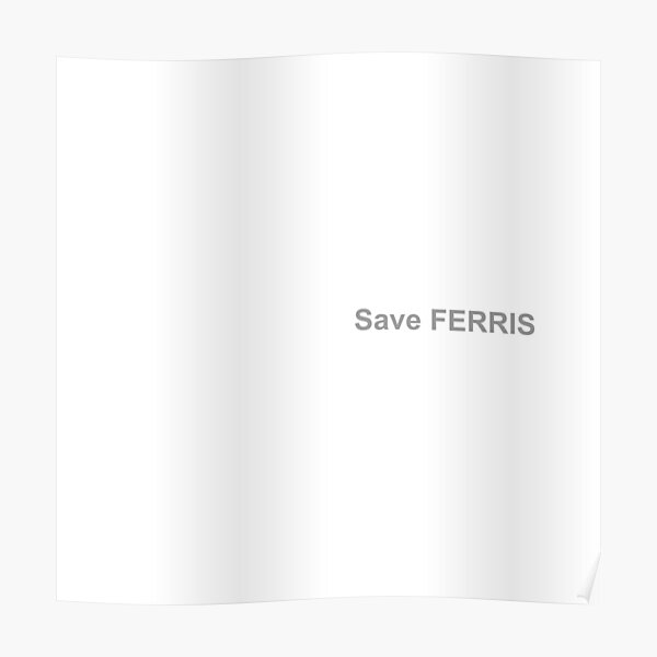 "Save Ferris (White Album)" Poster by AshtonPolak | Redbubble
