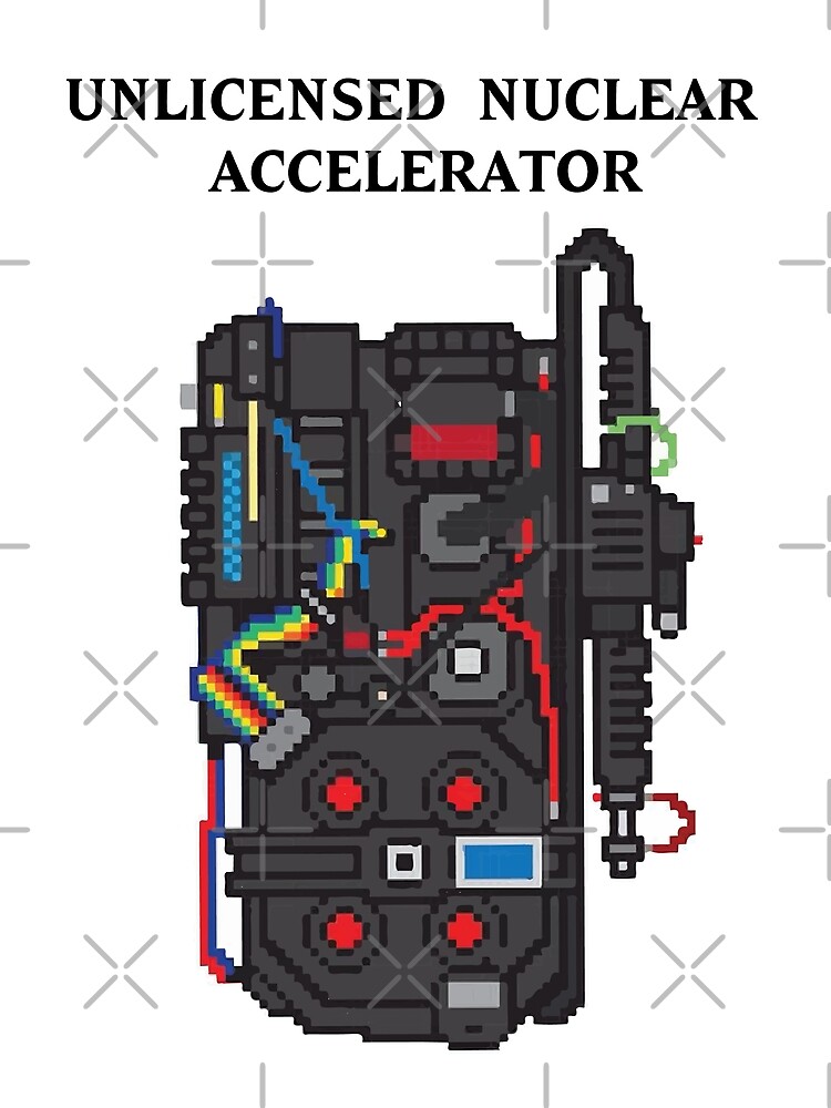 "Unlicensed Nuclear Accelerator" Art Print for Sale by mymainmandeebo ...