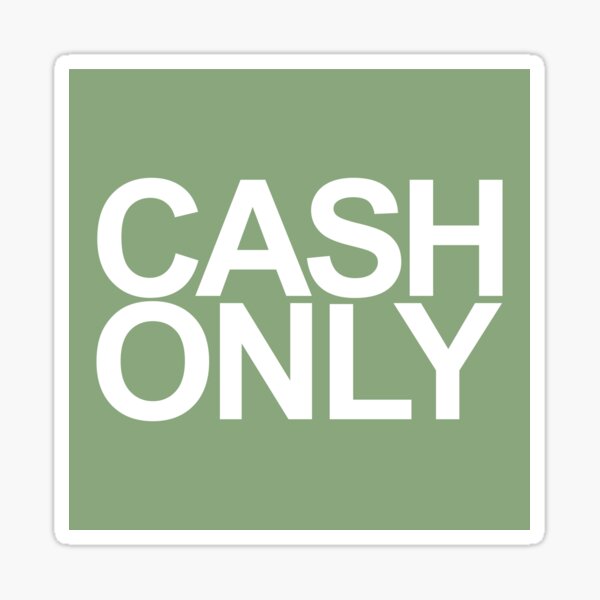 Cash Only” Sticker" Sticker by unsweetea | Redbubble