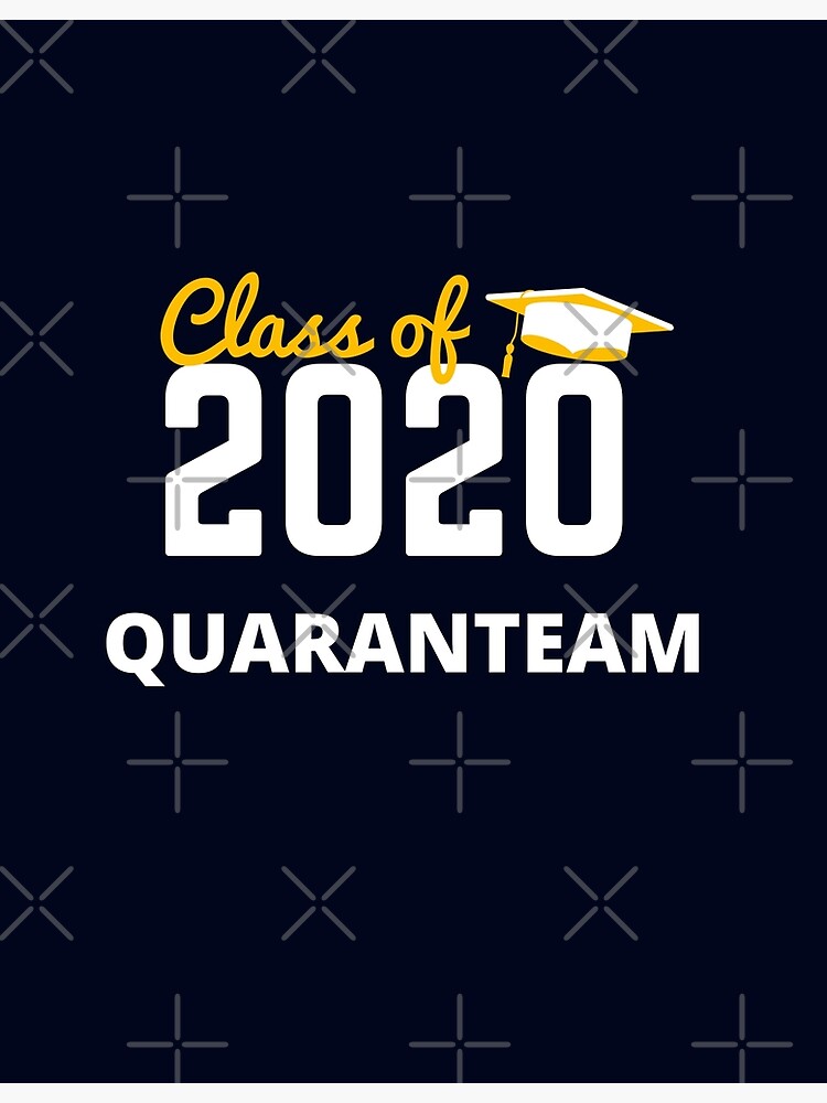 "CLASS OF 2020 - QUARANTEAM by Jamfamart" Poster for Sale by jamfamart ...