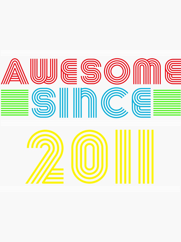 "Awesome Since 2011 9th Birthday" Sticker by sweetiescloset | Redbubble