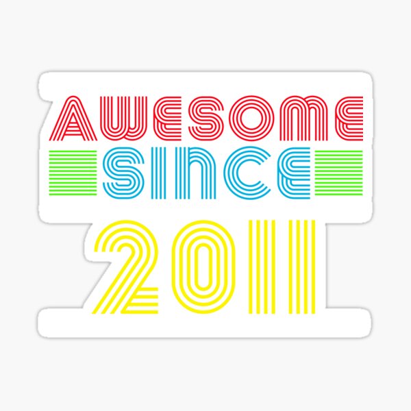 "Awesome Since 2011 9th Birthday" Sticker by sweetiescloset | Redbubble