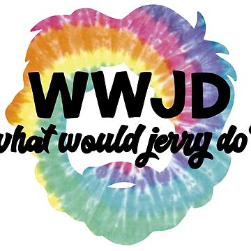 "WWJD - what would jerry do?" Sticker for Sale by embrody | Redbubble