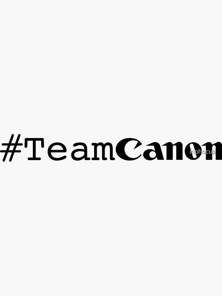 "#teamcanon" Sticker for Sale by inphocus | Redbubble