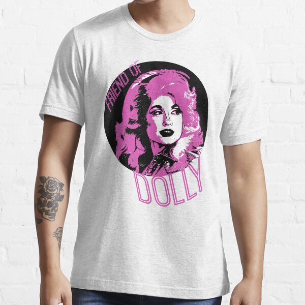 "Friend Of Dolly" T-shirt for Sale by whAtstHeGich | Redbubble | dolly ...
