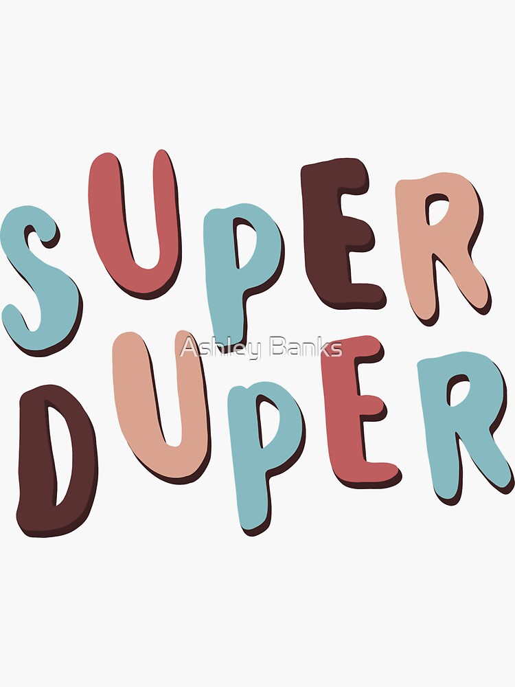 "Super Duper" Sticker by MadeByBanks | Redbubble