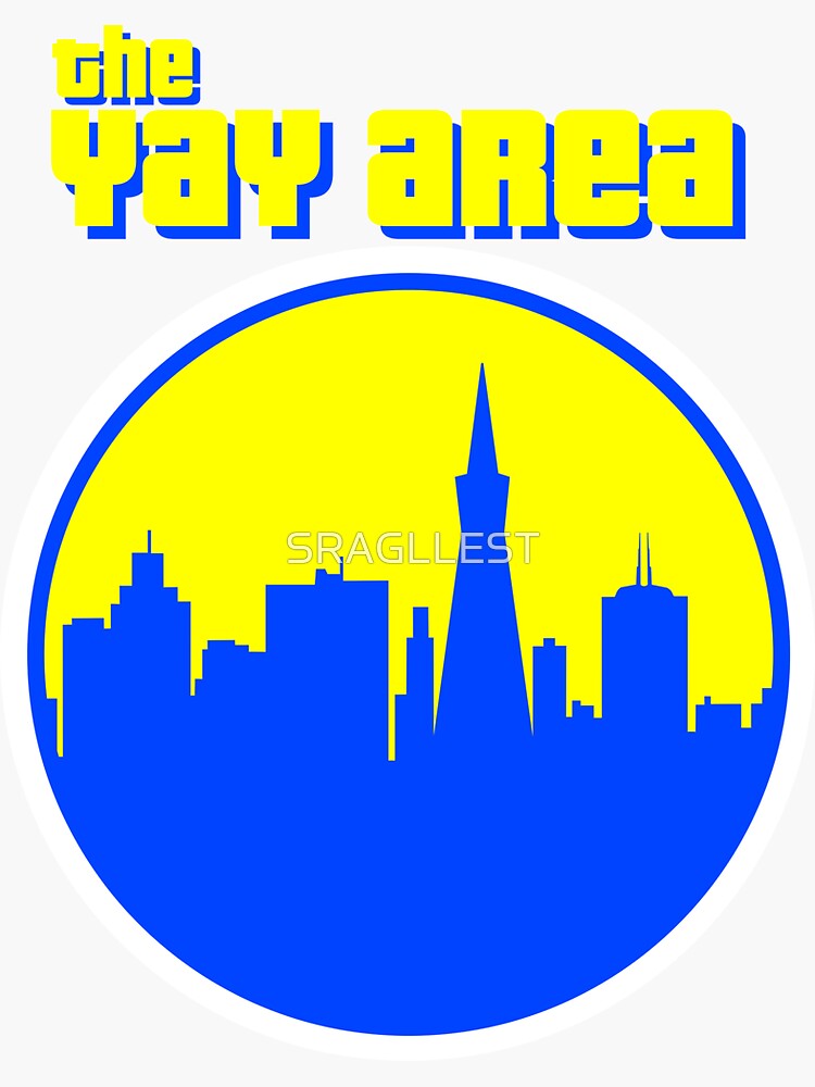 "The YAY AREA" Sticker for Sale by SRAGLLEST | Redbubble