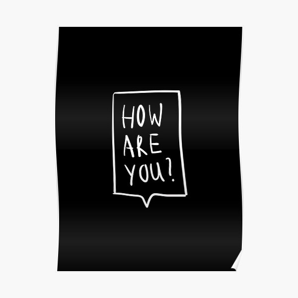 "How are you???" Poster by olafekry | Redbubble
