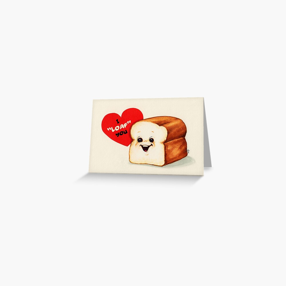 "Bread Valentine" Greeting Card for Sale by KellyGilleran | Redbubble