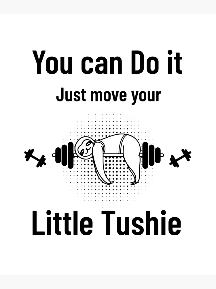 "Move it and get the job done" Poster for Sale by kameste | Redbubble