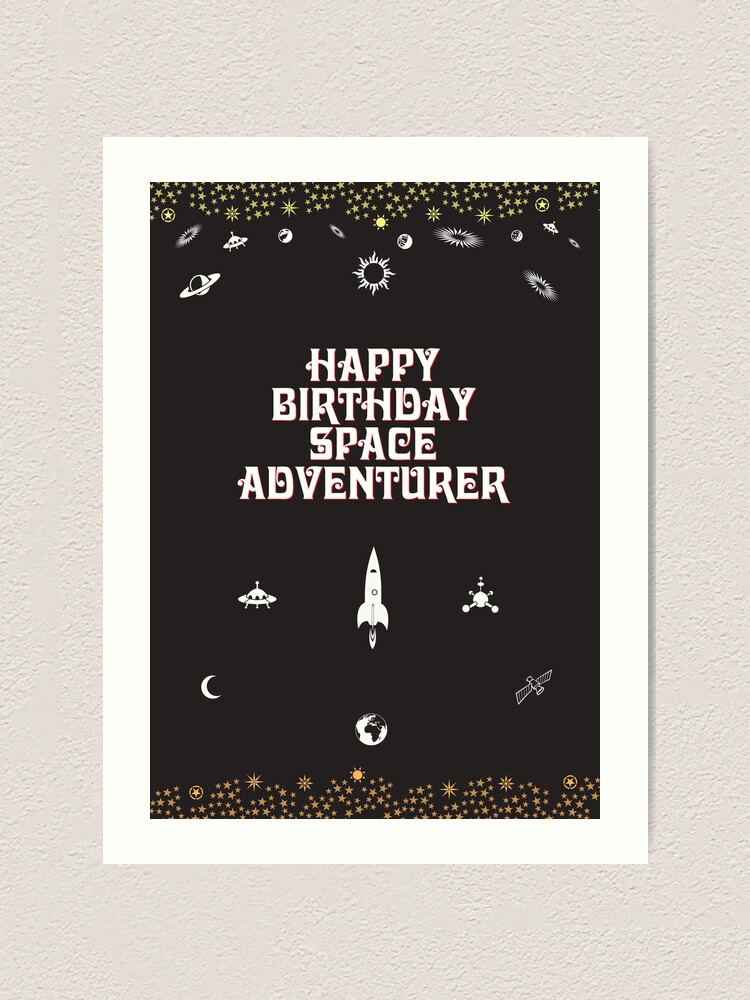 "Happy Birthday Space Adventurer" Art Print by springwoodbooks | Redbubble