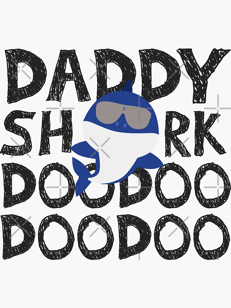 "DADDY SHARK DOO DOO DAD" Sticker for Sale by StaceyChito | Redbubble