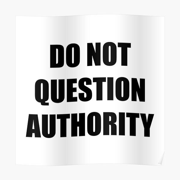 "THEY LIVE - DO NOT QUESTION AUTHORITY" Poster for Sale by freedomgulch ...