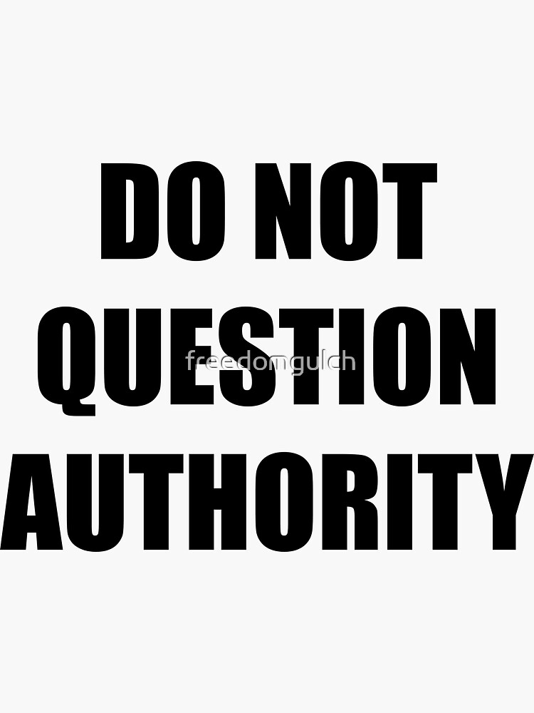 "THEY LIVE - DO NOT QUESTION AUTHORITY" Sticker for Sale by ...