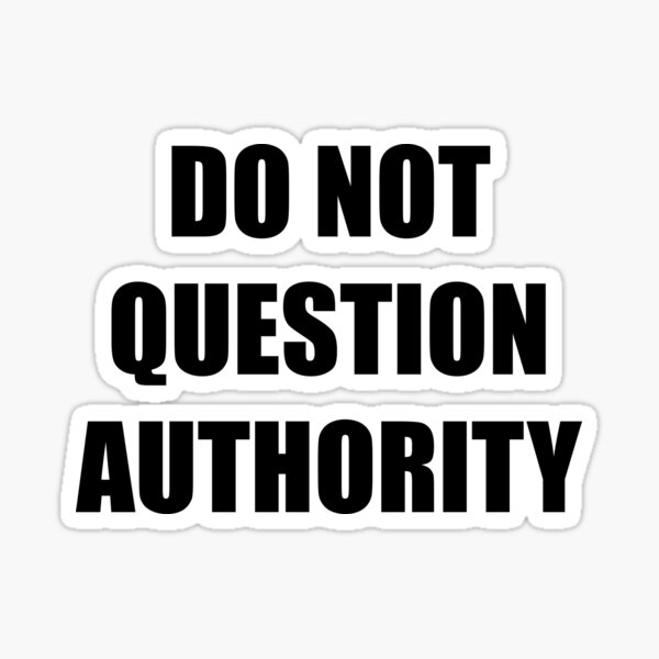 "THEY LIVE - DO NOT QUESTION AUTHORITY" Sticker for Sale by ...