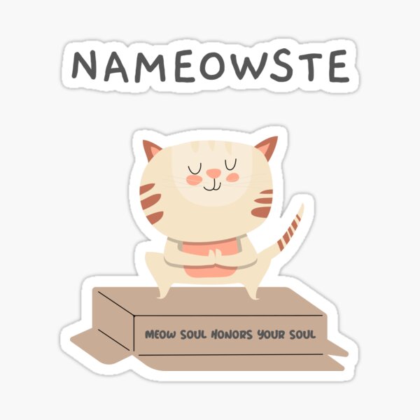 "naMEOWste! Meow Soul Honors Your Soul" Sticker for Sale by ...