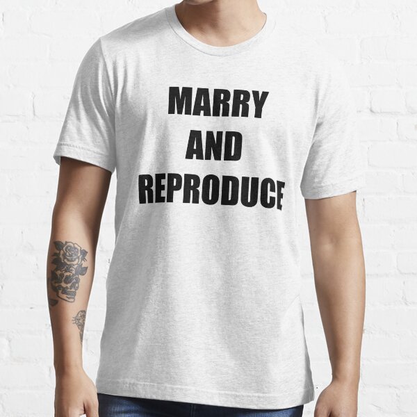 "THEY LIVE - MARRY AND REPRODUCE" T-shirt for Sale by freedomgulch ...