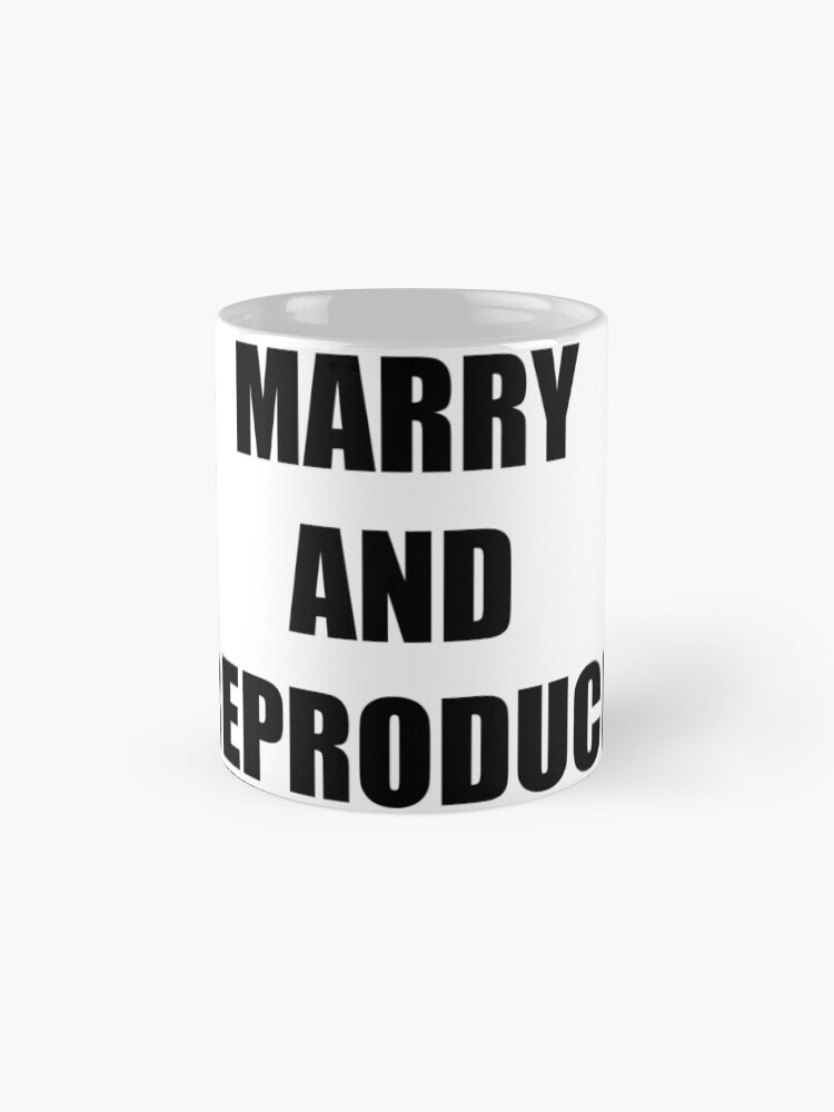 "THEY LIVE - MARRY AND REPRODUCE" Coffee Mug for Sale by freedomgulch ...